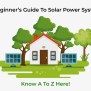 Beginner’s Guide To Understand Solar Power Systems | Agarawalla Solar