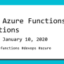 Deploying Azure Functions With Github Actions