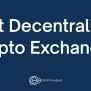 Best Decentralized Crypto Exchanges - Crypto Head