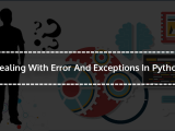 Dealing With Errors And Exceptions In Python