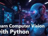 Computer Vision Tutorial Python Complete Beginner Guide 2025