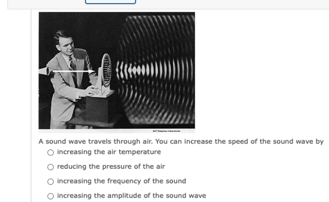 Solved A Sound Wave Travels Through Air. You Can Increase | Chegg.com
