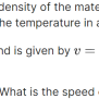 Solved Because The Speed Of Sound Depends On The Density Of | Chegg.com