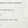 Sound Travels Faster In Which Medium? Through Room | Chegg.com