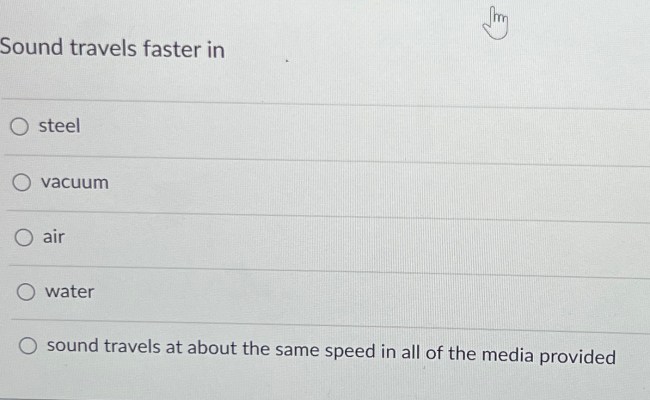 Solved Sound Travels Faster In ﻿steelvacuumairwatersound | Chegg.com