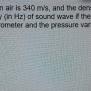 Solved The Speed Of Sound In Air Is 340 M/s, And The Density | Chegg.com