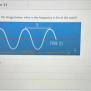 Solved Based On The Image Below, What Is The Frequency In Hz | Chegg.com