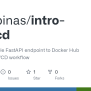 GitHub - Jrpespinas/intro-to-cicd: Publish A Simple FastAPI Endpoint To ...