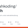GitHub - Sekolahkoding/contoh: Ini Cuman Contoh Untuk Sekolahkodiong