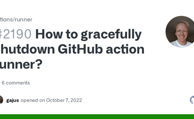 How To Gracefully Shutdown GitHub Action Runner? · Issue #2190 ...