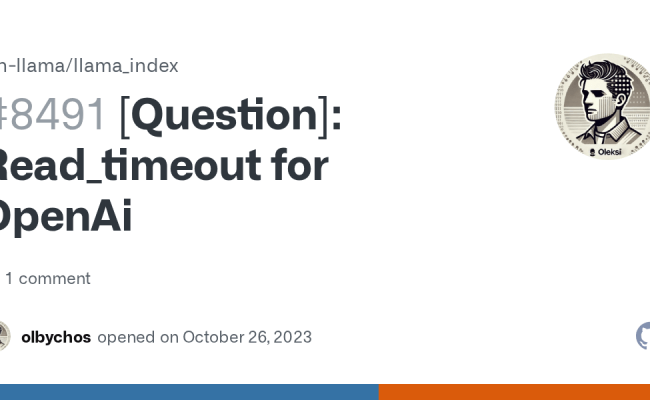 [Question]: Read_timeout For OpenAi · Issue #8491 · Run-llama/llama ...