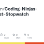 GitHub - Faizanjan/Coding-Ninjas-Skill-Test-Stopwatch