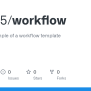 GitHub - Flliu315/workflow: This Is An Example Of A Workflow Template