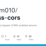 GitHub - Shivam010/bypass-cors: A Proxy Server To Bypass CORS Enabled ...
