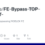 FE-Bypass-TOP-SECRET-/FE Bypass V263.264.577.lua At Main · Tescalus/FE ...