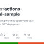 GitHub - Timheuer/actions-approval-sample: A Sample Of Adding Workflow ...