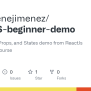 GitHub - Josephenejimenez/ReactJS-beginner-demo: Components, Props, And ...