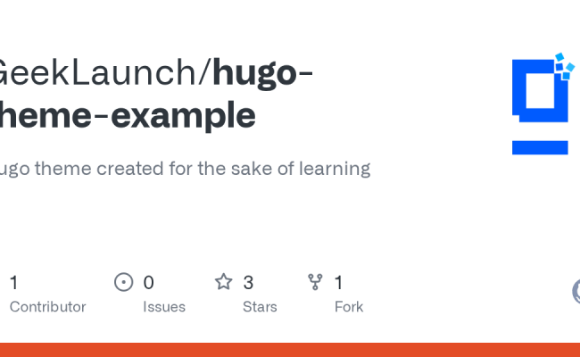 GitHub - GeekLaunch/hugo-theme-example: Hugo Theme Created For The Sake ...