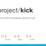 GitHub - Kick-project/kick: Start Your Projects With Templates Stored ...