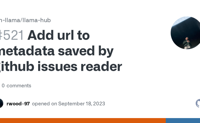 Add Url To Metadata Saved By Github Issues Reader · Issue #521 · Run ...