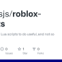 GitHub - Woodsjs/roblox-scripts: General Roblox Lua Scripts To Do ...