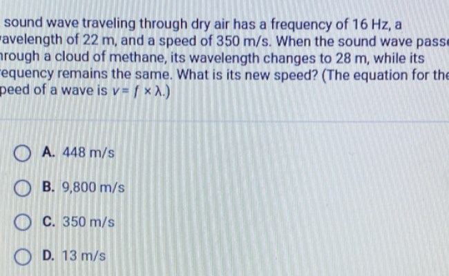 Solved: A Sound Wave Traveling Through Dry Air Has A Frequency Of 16 Hz ...