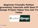 Beginner Friendly Python Programming Tutorials With Real Time Django
