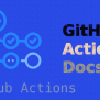 Github-actions-docs · GitHub Topics · GitHub