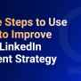 Three Steps To Use Data To Improve Your LinkedIn Content Strategy ...