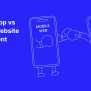 Mobile App Vs Mobile Website [Real Clients]