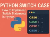 Python Switch Case How To Implement Switch Statements In Python