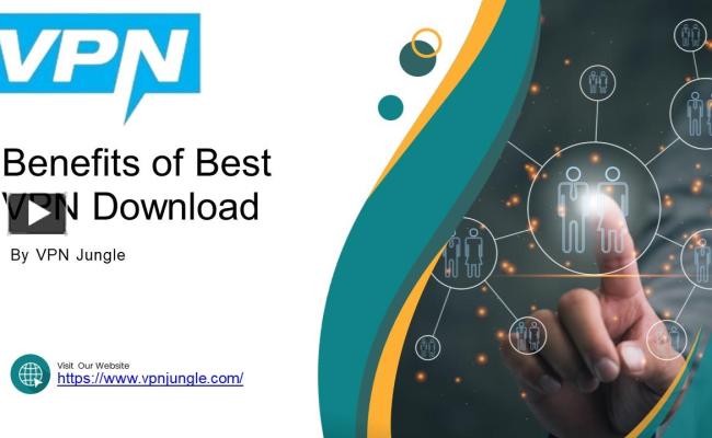 Benefits Of Best VPN Download By VPN Jungle Presentation | Free To View