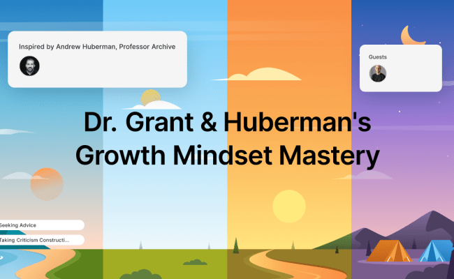 Dr. Grant & Huberman's Growth Mindset Mastery