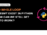 Python Do While Loop Step By Step Walkthrough Python Central