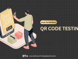 How To Perform Qr Code Testing Qr Code Testing Guide