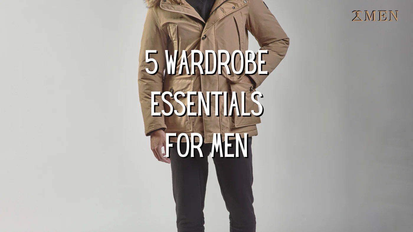 5 Essential Items Every Man Should Have In His Wardrobe According To I