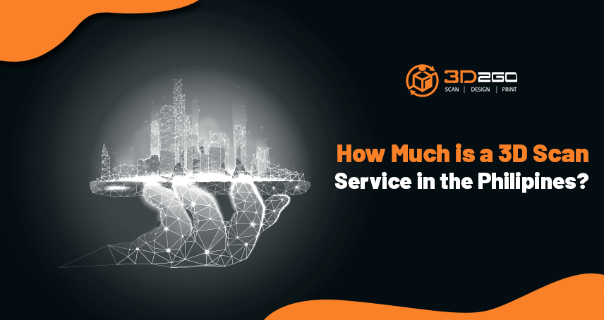 How Much is a 3D Scan Service? | 3D2GO Philippines