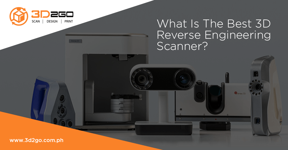 What Is The Best 3D Reverse Engineering Scanner? | 3D2GO Philippines