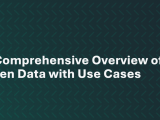 A Comprehensive Overview Of Open Data With Use Cases How Open Data