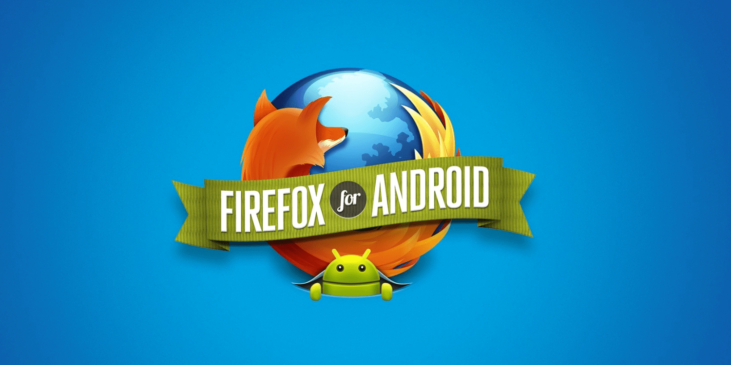 Firefox for Android updated w/ new security features, bug fixes, more