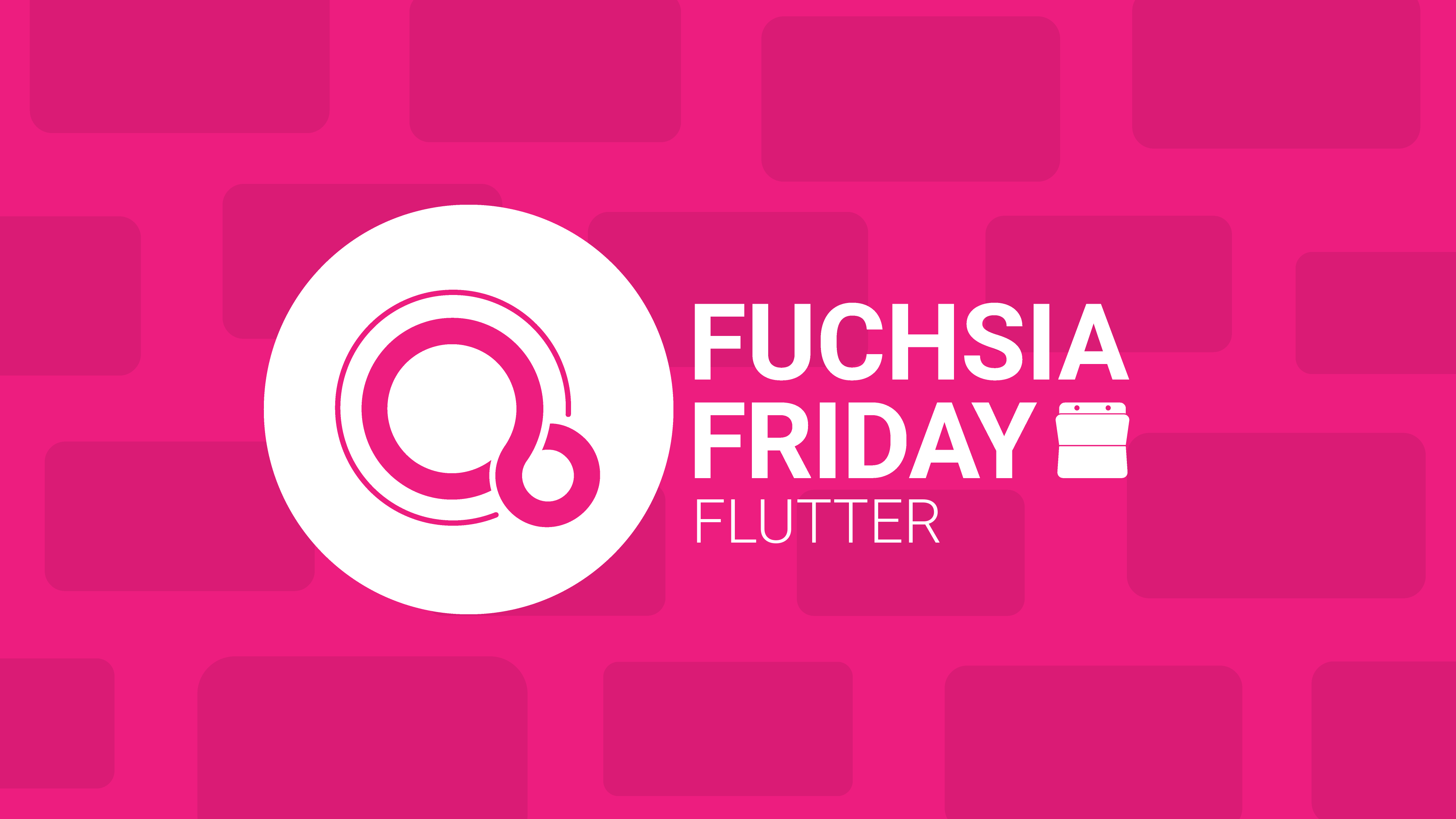 Fuchsia Friday: How Flutter is paving the way for Fuchsia (and our ...