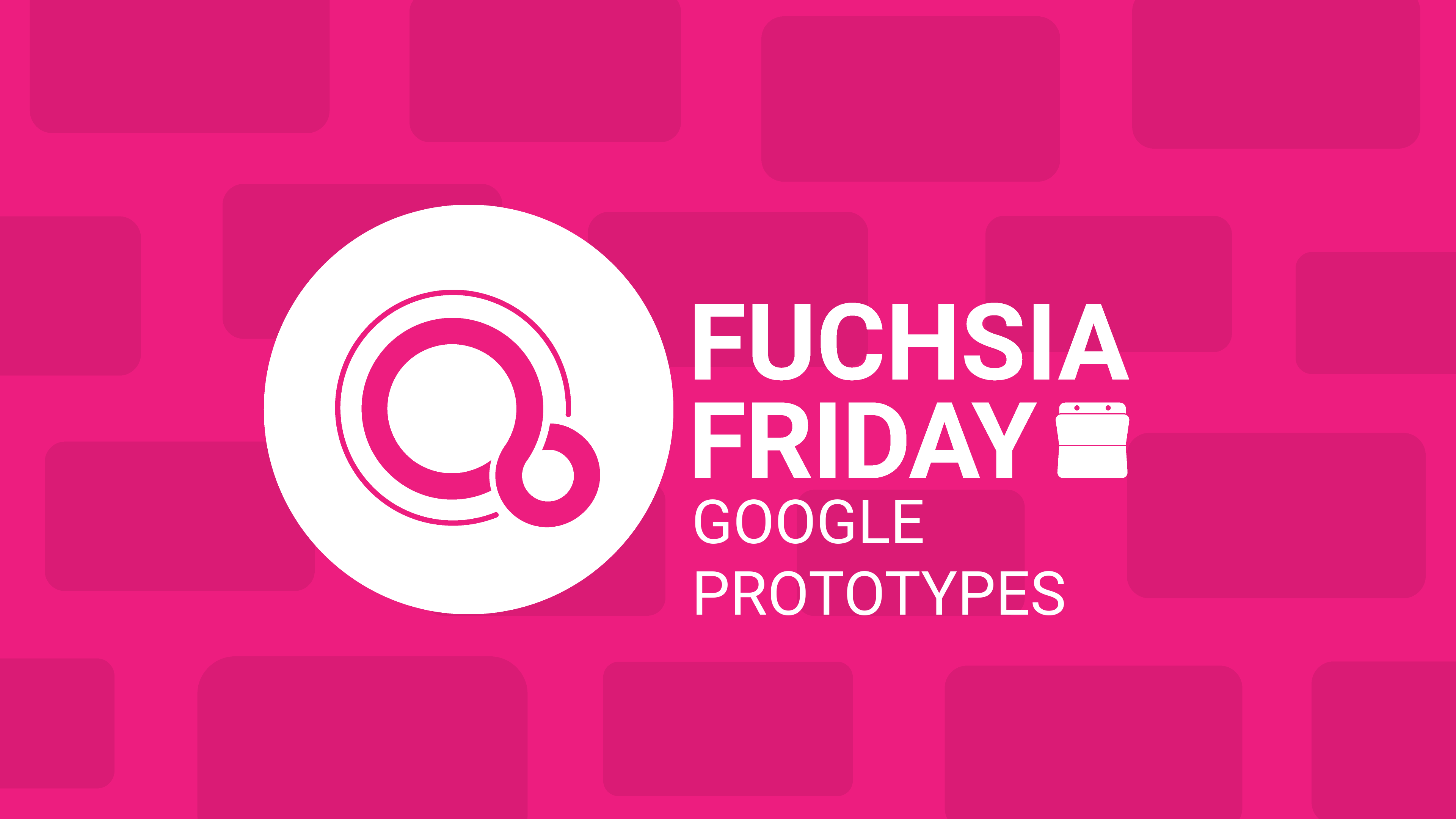 Fuchsia Friday: Google is working on two unusual Fuchsia device prototypes