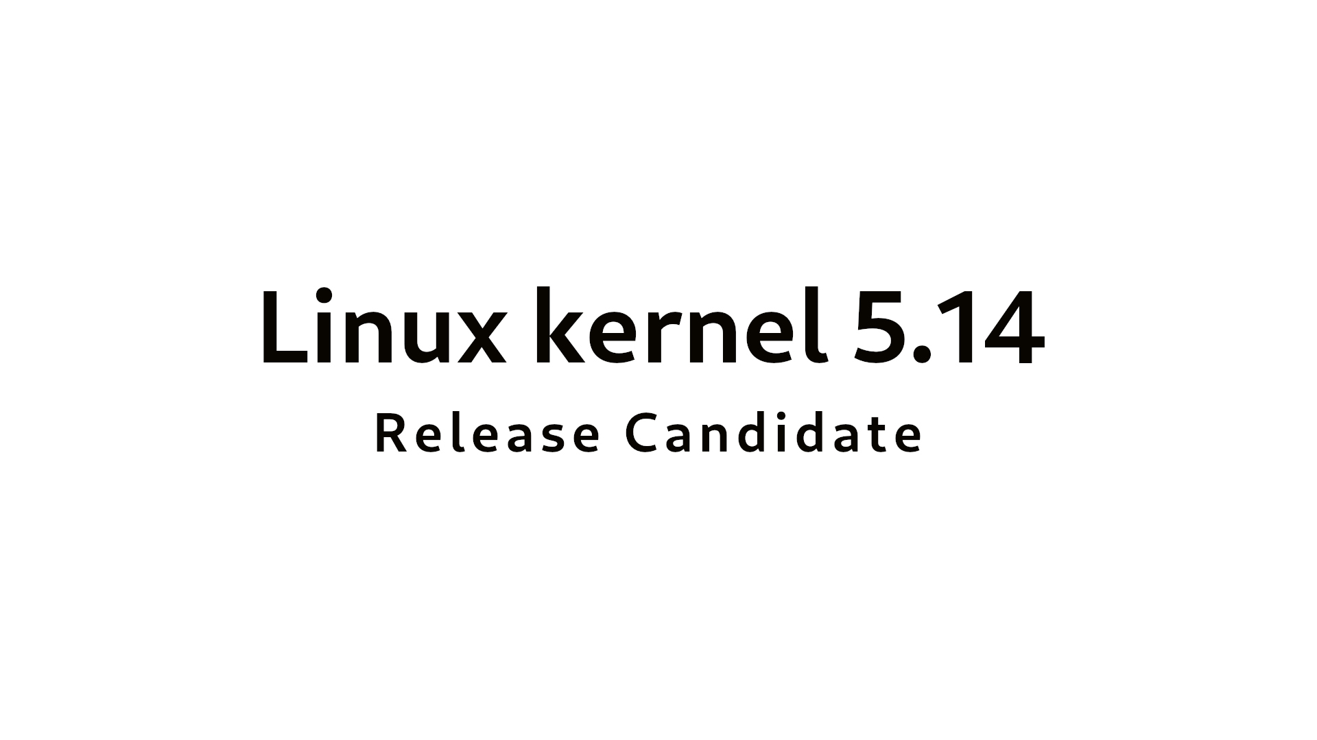 Linus Torvalds Announces First Linux 5.14 Kernel Release Candidate - 9to5Linux