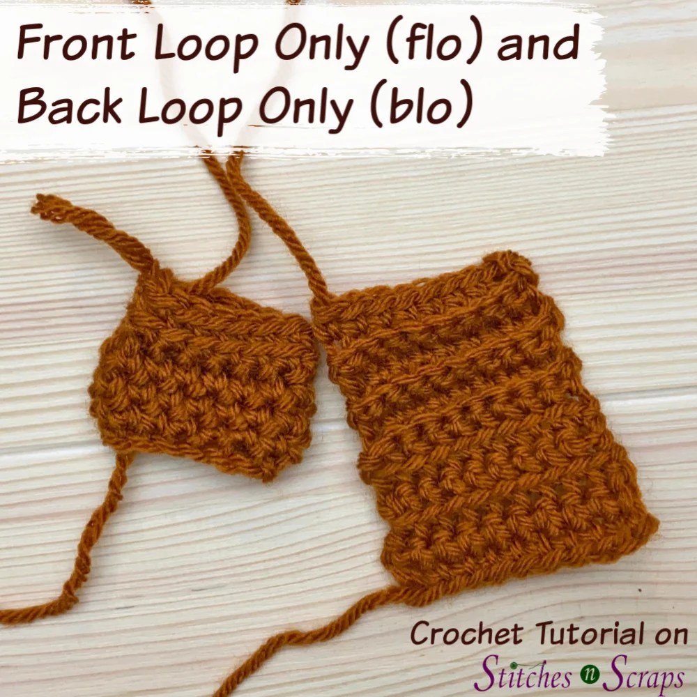Front Loop Only (flo) or Back Loop Only (blo) Crochet | Stitches n Scraps