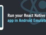 Run Your React Native App In Android Emulator Ilovecoding