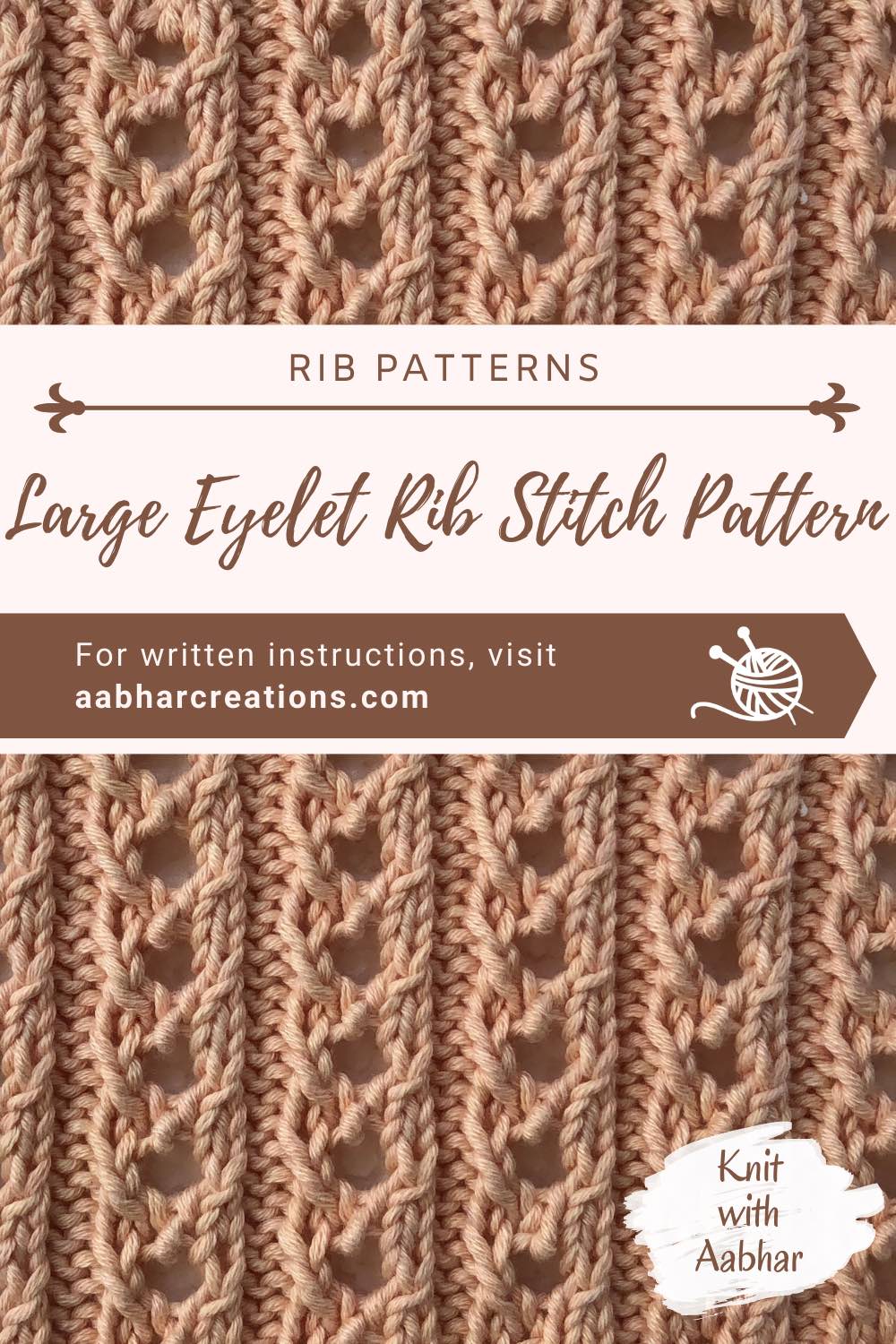 Large Eyelet Rib Stitch Pattern | Knit with Aabhar | Aabhar Creations