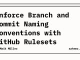 Enforce Branch And Commit Naming Conventions With Github Rulesets