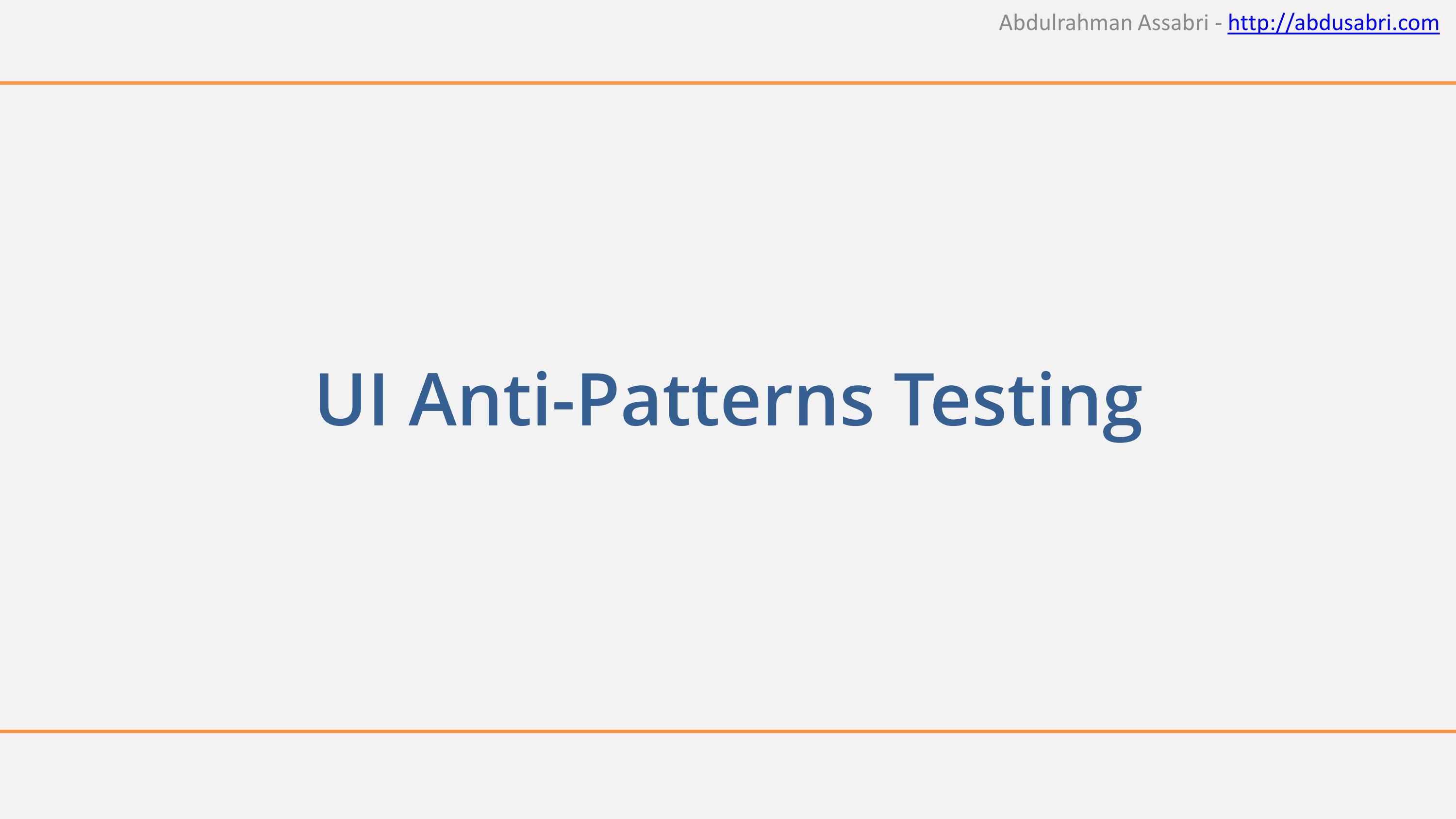 UI Anti-Patterns & Usability Testing - Abdulrahman (Abdu) Assabri