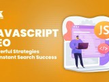 Javascript Seo Powerful Strategies For Instant Search Success