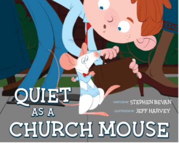 Quiet As A Church Mouse | Making Life a Bliss Complete
